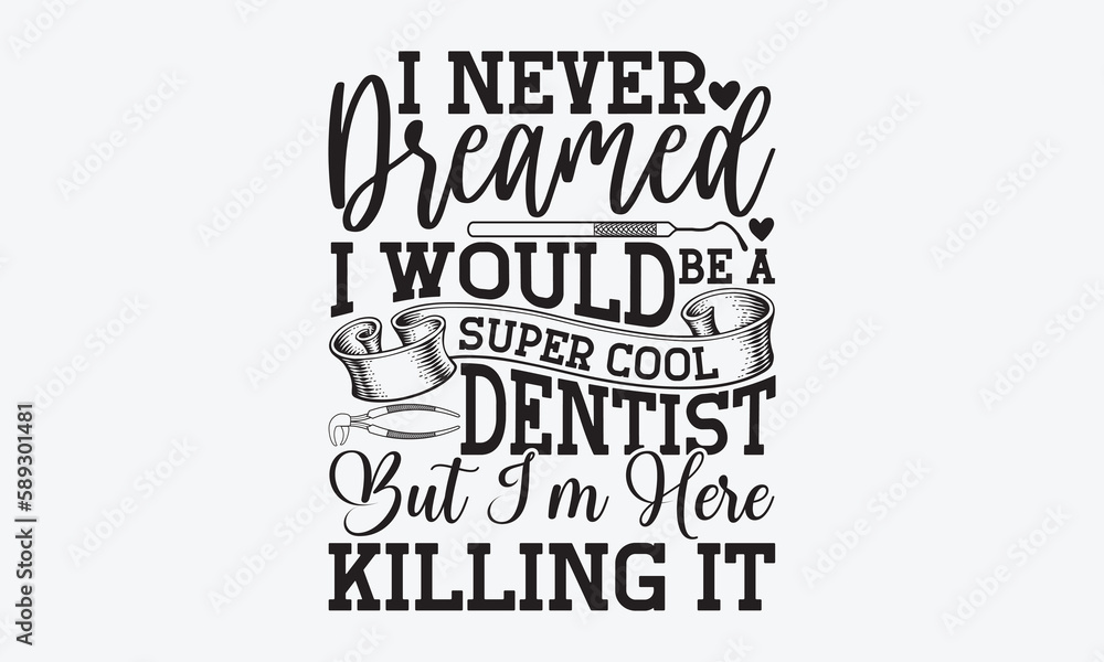 I Never Dreamed I Would Be A Super Cool Dentist But I’m Here Killing It ...
