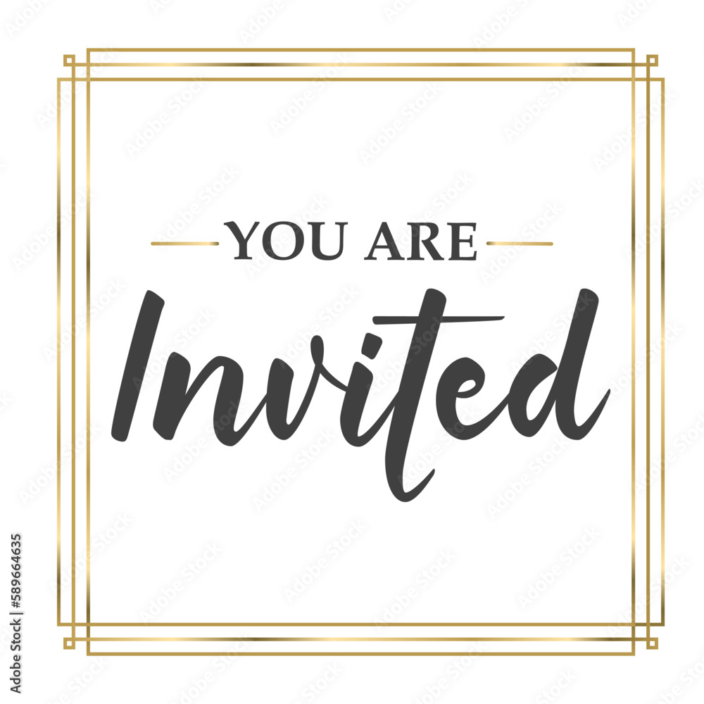 You're invited. Calligraphy text with elegant golden frame. Hand drawn ...