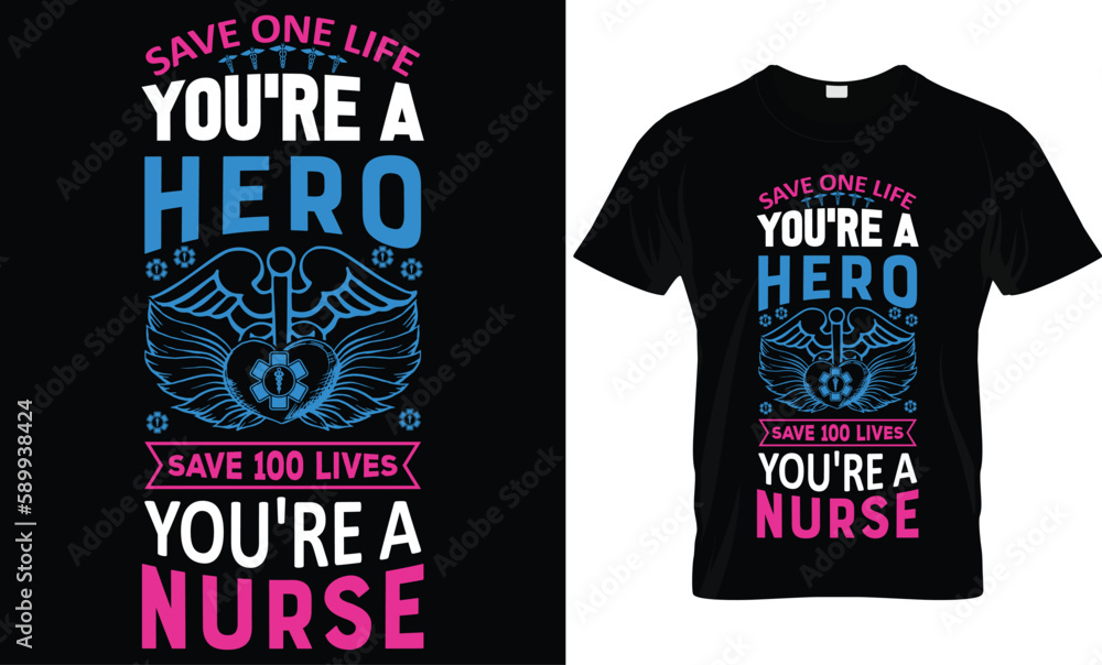 Save one life you're a hero Save 100 lives you're a Nurse...Nurse t ...