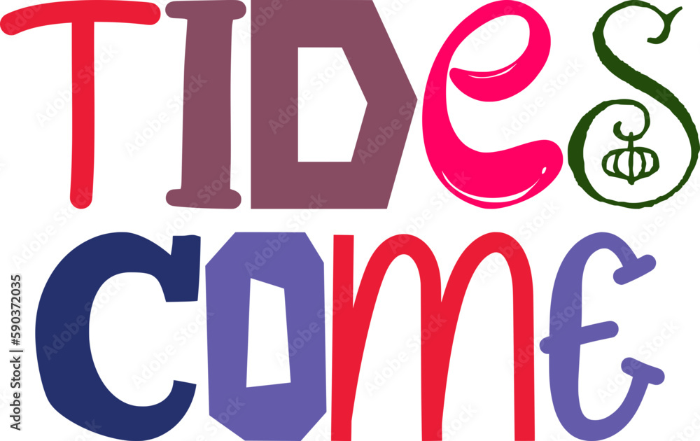 Tides Come Hand Lettering Illustration for Flyer, Decal, Magazine, Book ...