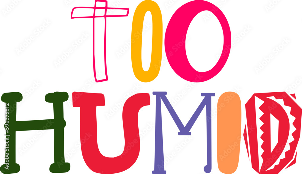 Too Humid Hand Lettering Illustration for Label, Logo, Motion Graphics ...