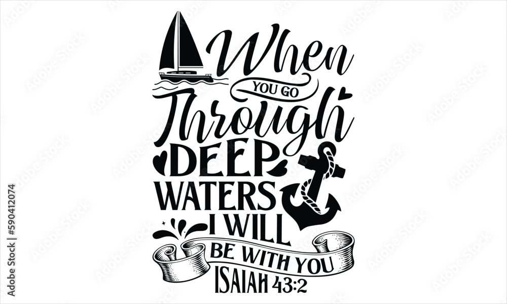 When You Go Through Deep Waters I Will Be With You Isaiah 43:2 - Faith ...