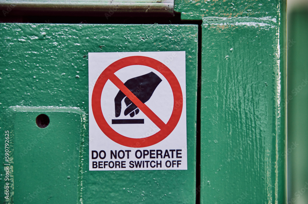 Do not operate health and safety sign to deny personal with no access ...