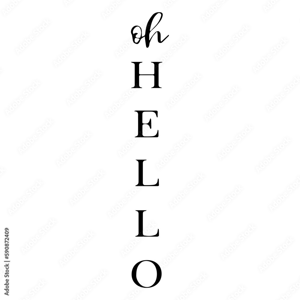 Oh Hello Svg Porch Sign Hello Svg Oh Hello Svg Welcome Svg Vertical
