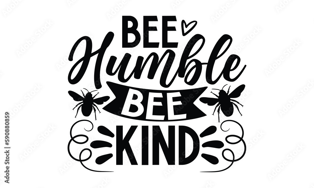 Bee Humble Bee Kind- Bee SVG Design, Handmade Calligraphy Vector Illustration, For Cutting ...