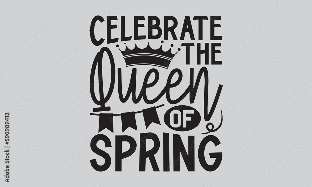 Celebrate the Queen of Spring - Victoria Day T-Shirt Design, Vintage ...