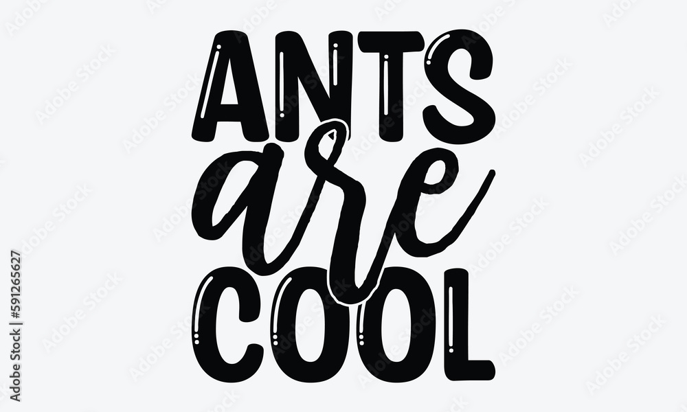 ANTS ARE COOL - Ant svg typography t-shirt design. Hand-drawn lettering ...