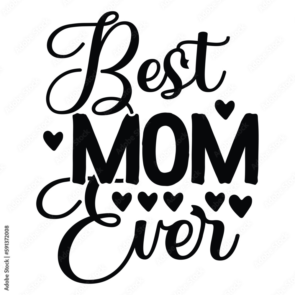 Best mom ever Mother's day shirt print template, typography design for ...
