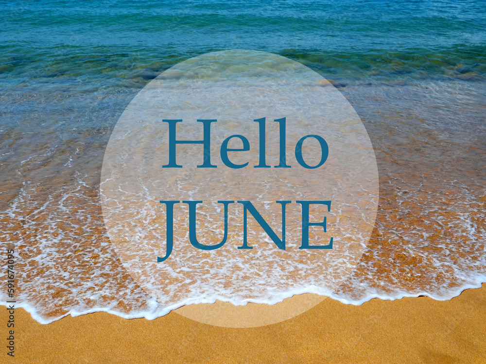 Hello June greeting card with text with on blue ocean water and sandy ...