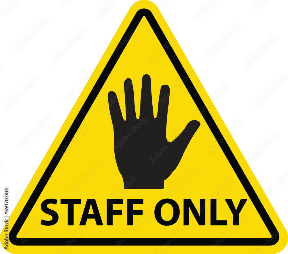 Staff only sign. STOP sign! No entry symbol. no entry staff only. flat ... Staff only sign. STOP sign! No entry symbol. no entry staff only. flat ...