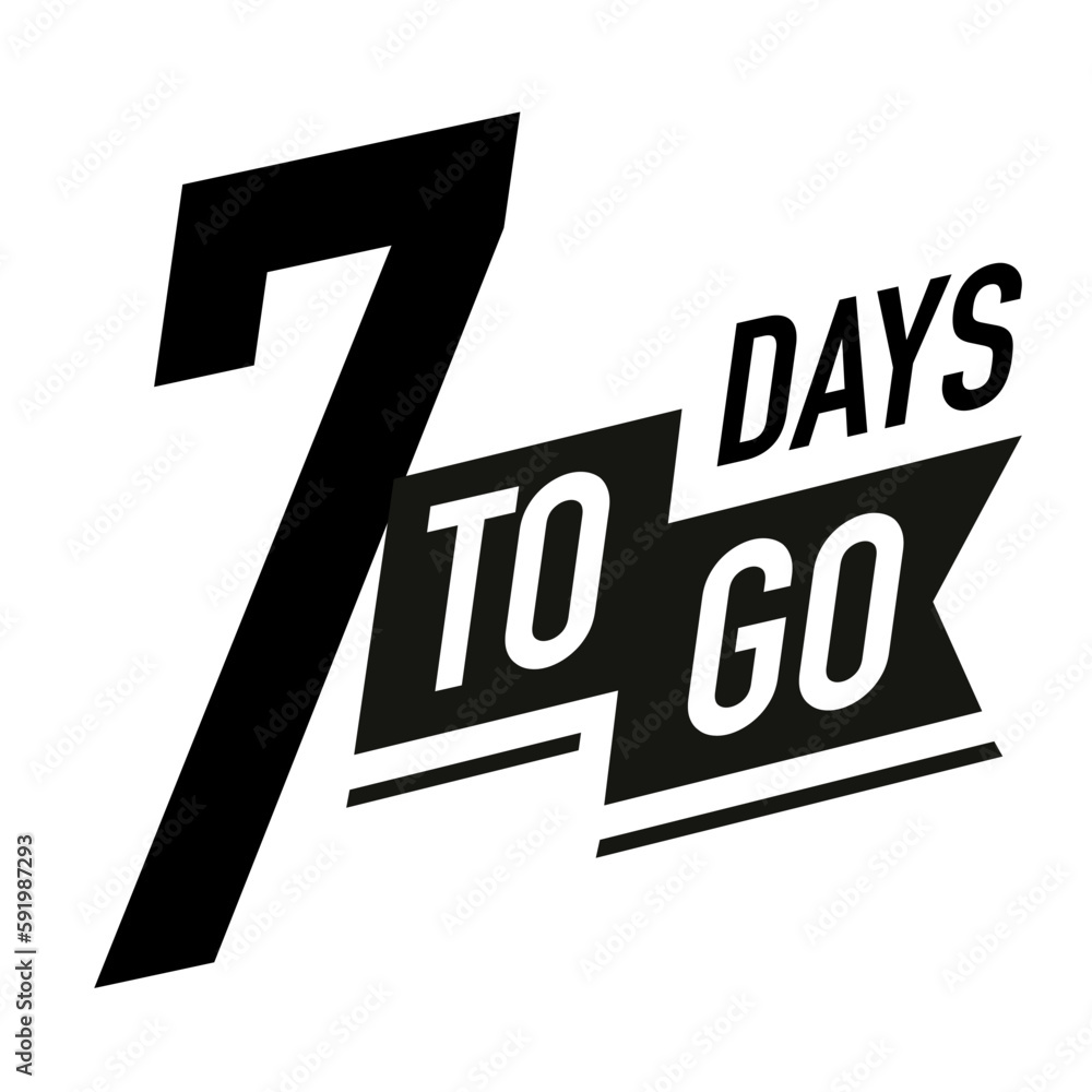 7 days to go timer vector label black color style isolated on white ...