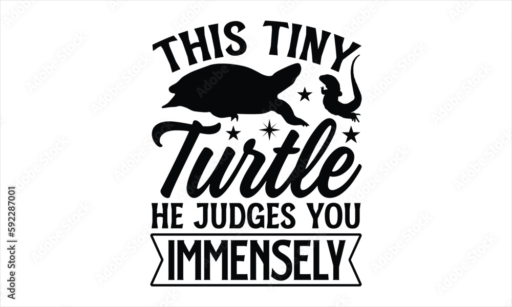 this tiny turtle he judges you immensely- Reptiles T-shirt Design ...