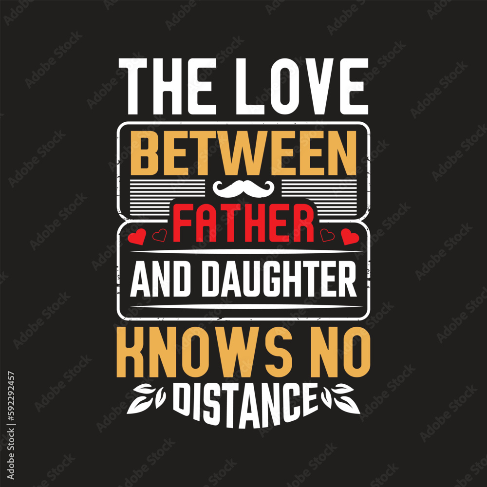 The love between father and daughter knows no distance - dad t shirt ...