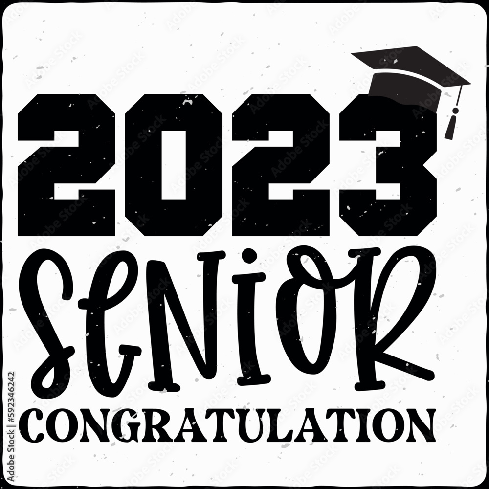 Graduation T-shirt Design, SVG Design, Class Of 2023, Senior Class Of ... Graduation T-shirt Design, SVG Design, Class Of 2023, Senior Class Of ...