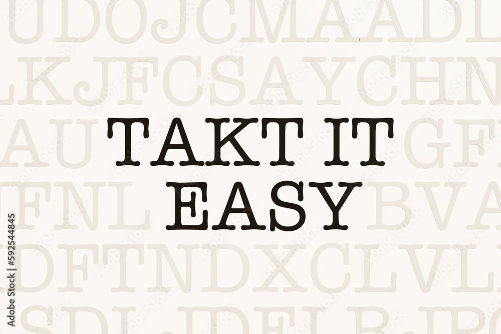 Take it easy. White page with letters in typewriter font. Text take it ...