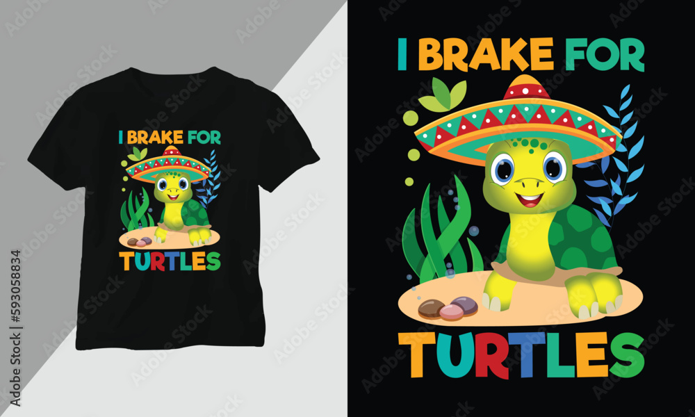 i brake for turtles - World Turtle Day's t-shirt design concept with a ...