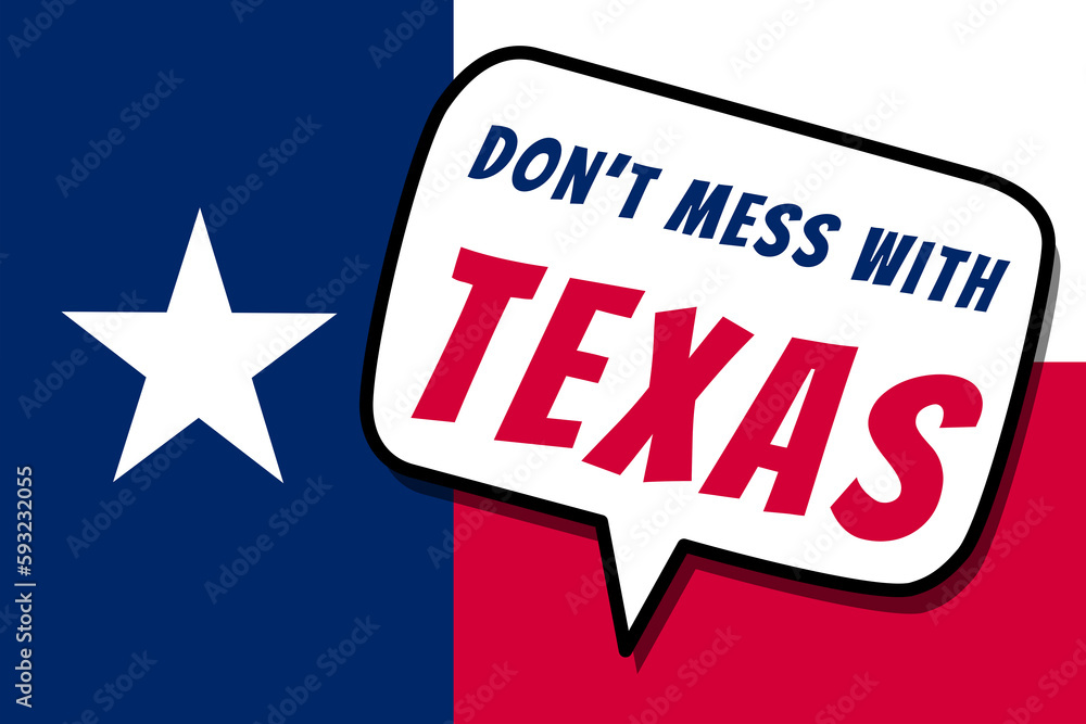 Don't mess with Texas poster design using it's flag colors. Used as a ...