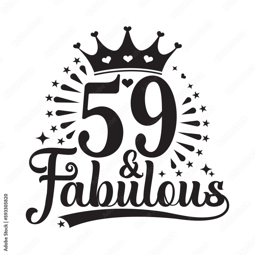 59 and Fabulous , fifty nine Birthday, typography lettering design with ...