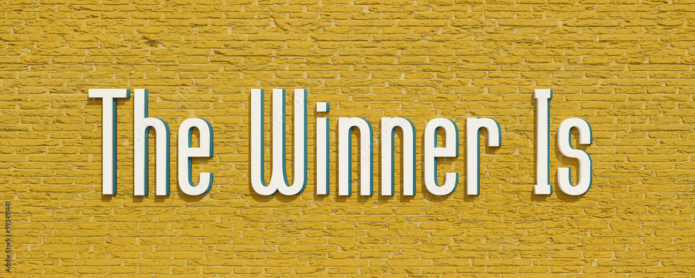 The winner is. Background yellow brick wall. The winner is in white ...