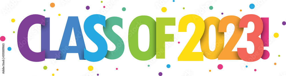 CLASS OF 2023! colorful typography banner on transparent background ...