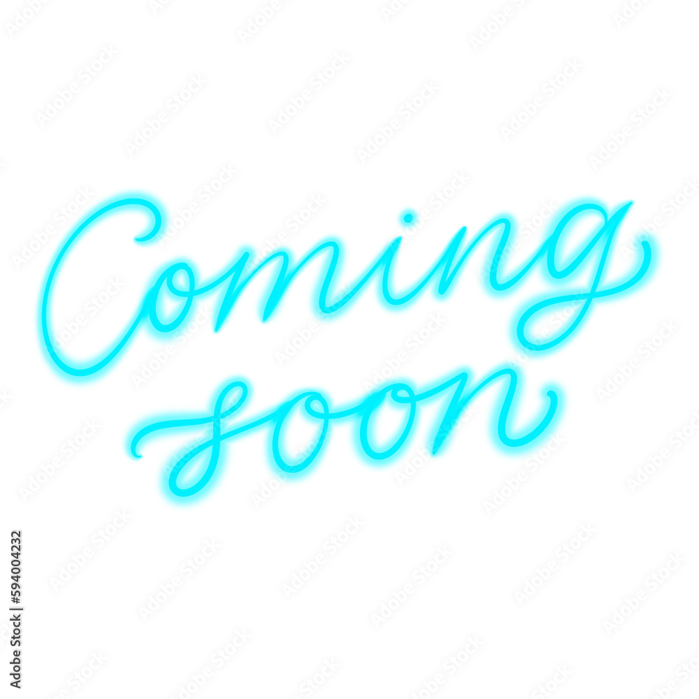 Coming soon - Light blue Neon sign. Hand written calligraphic word ...