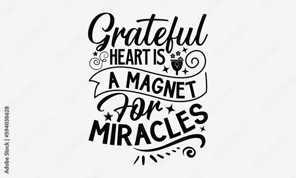 Grafika wektorowa Stock: Grateful Heart Is A Magnet For Miracles- Women ...