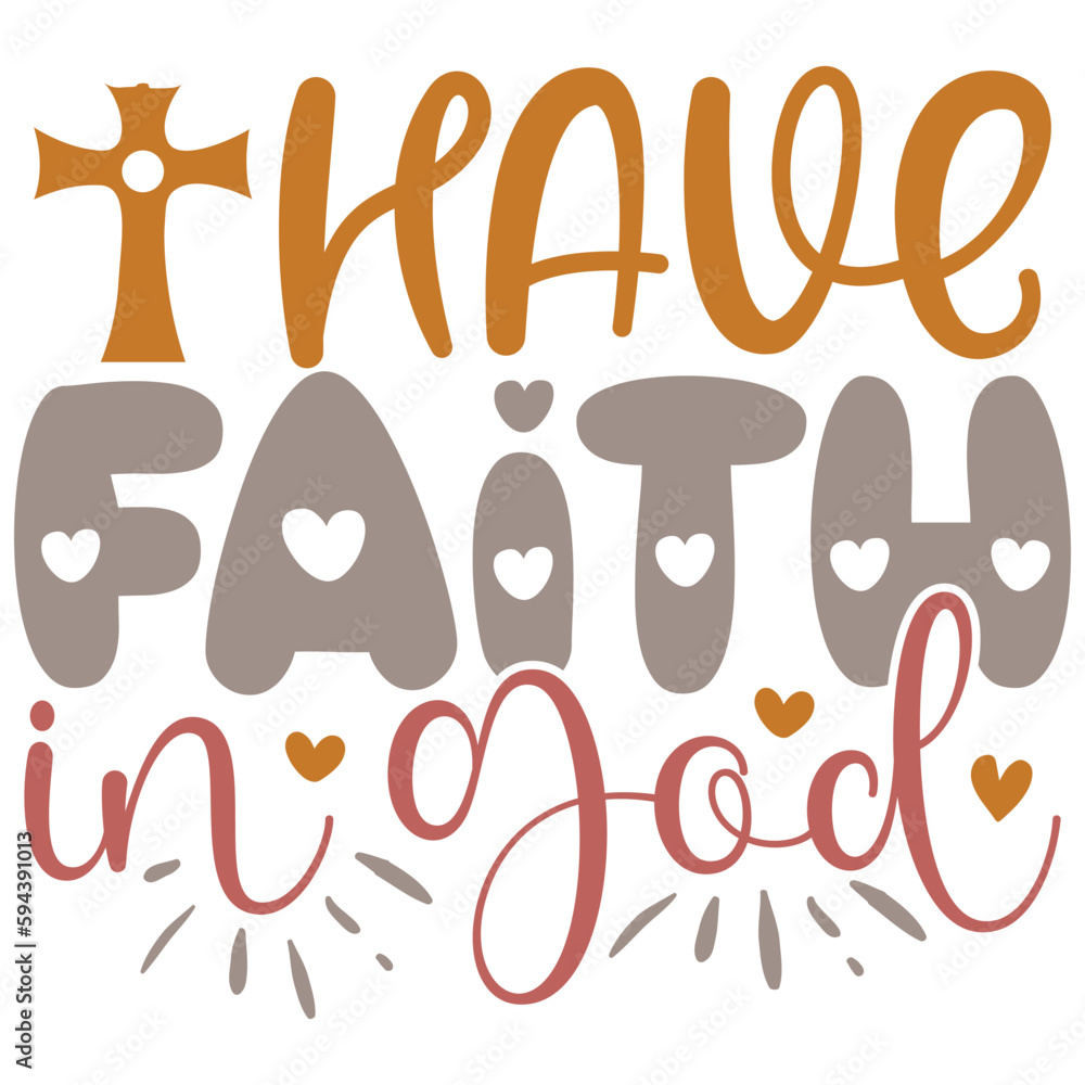 Have Faith In God - Jesus Christian SVG And T-shirt Design, Jesus ...