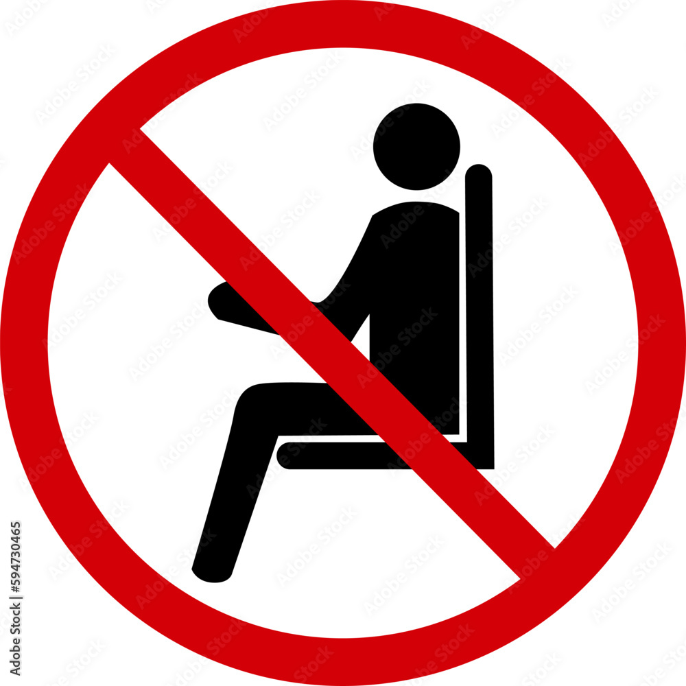 Sign no sitting. Prohibition sign don't sit here. A red crossed circle ...