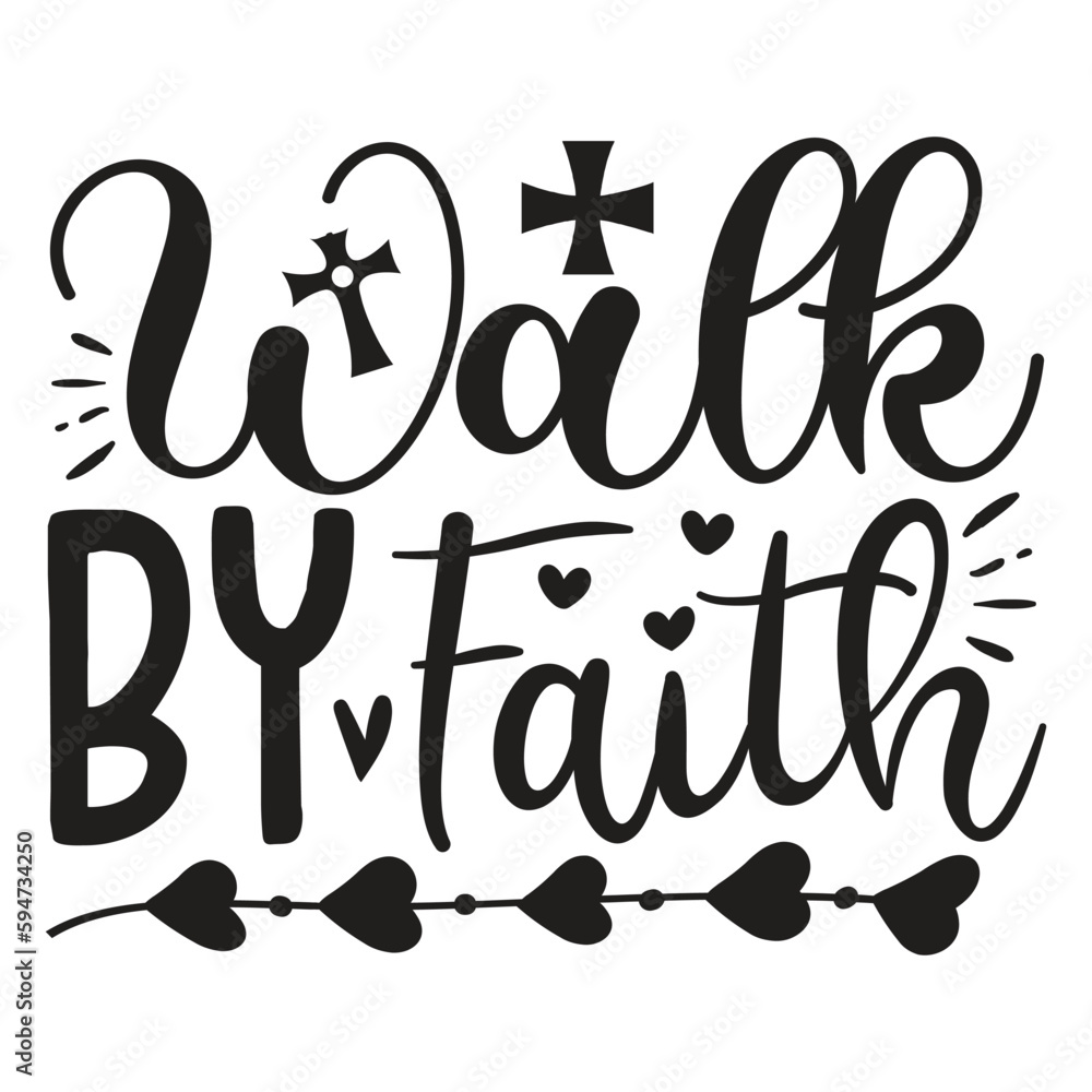Walk By Faith - Jesus Christian SVG And T-shirt Design, Jesus Christian ...