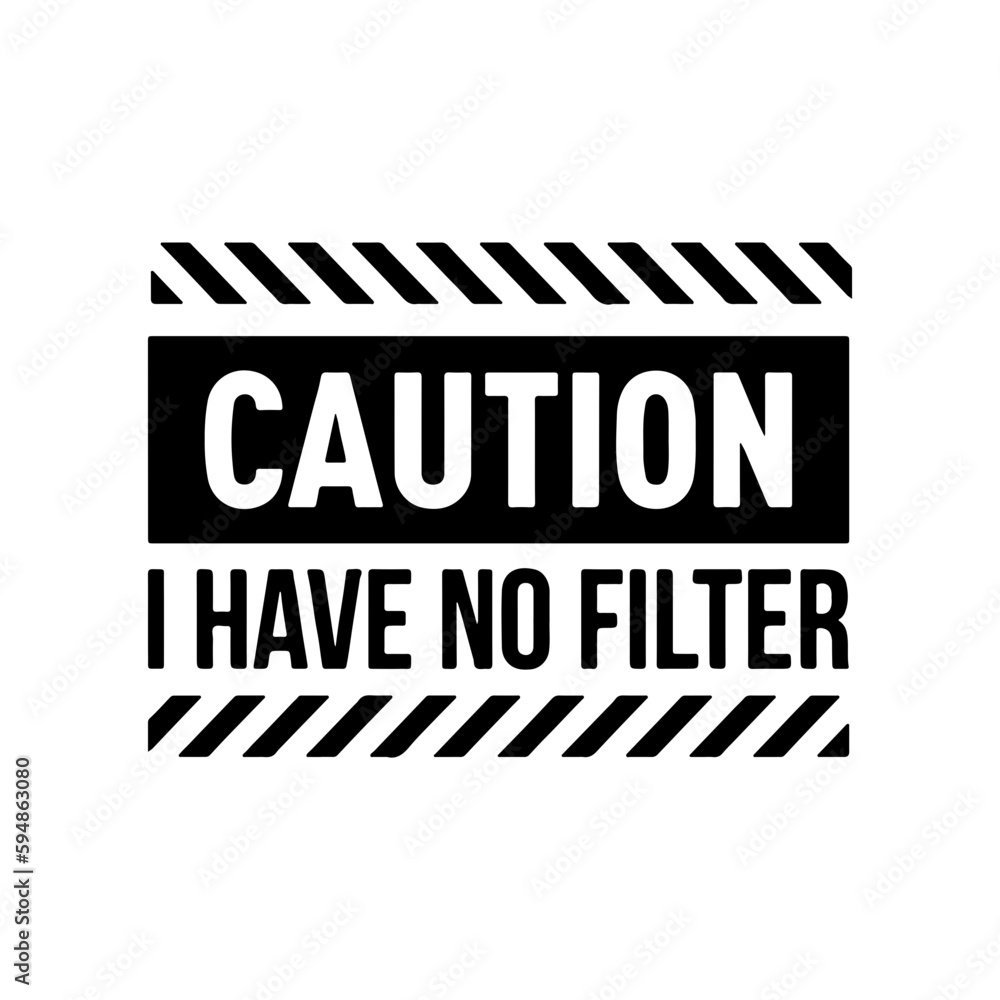 Caution I Have No Filter Svg, Funny Cut File, Funny Shirt, Sarcastic ...