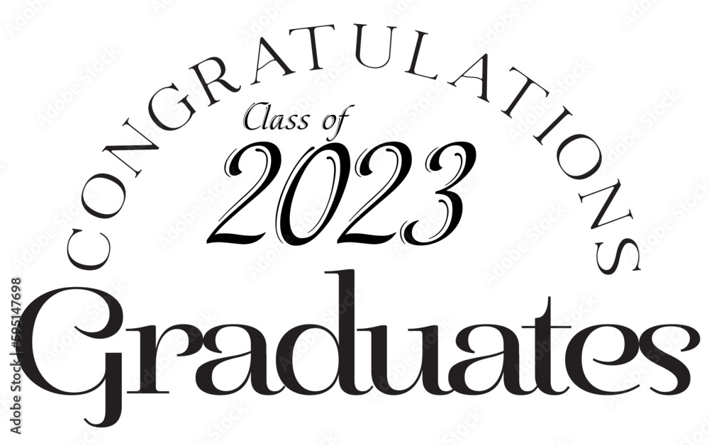 Congratulations Class of 2023 Graduates Text in Black on White ...