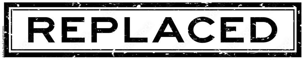 Grunge black replaced word square rubber seal stamp on white background ...