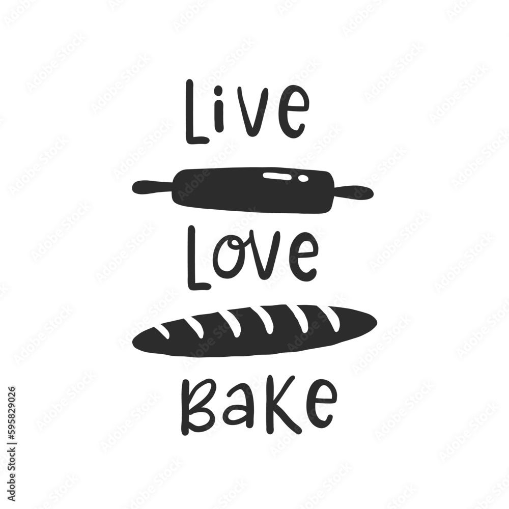 Live love bake. Hand drawn vector illustration. For badges, labels ...