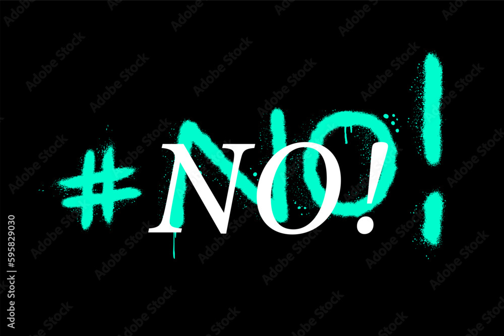 Graffiti grunge urban street art. No. Punk retro style slogan. Spray ...