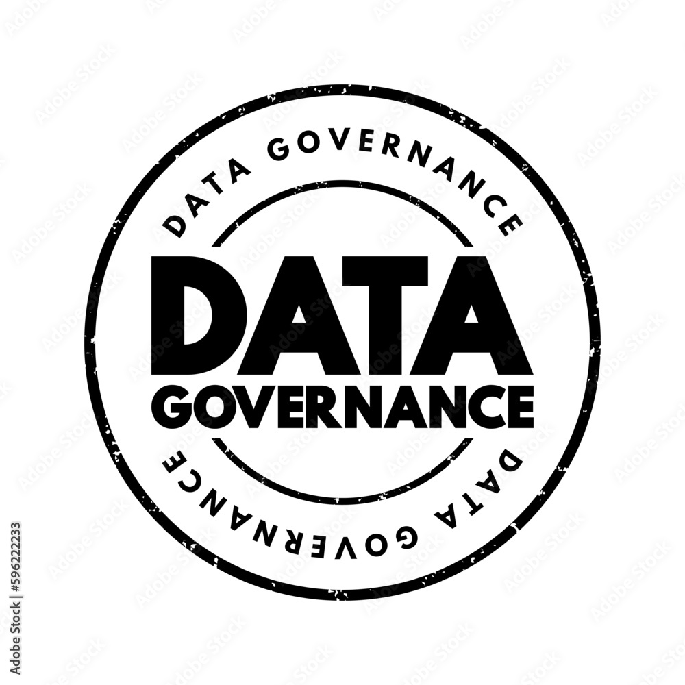 Data Governance - collection of processes, roles, policies, standards ...