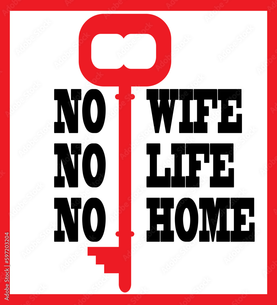 sign of old key with no wife no life no home layered file svg vector ...