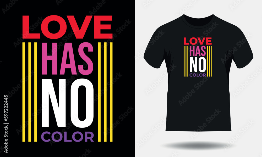 Love has no color motivational quotes for typography black t shirt ...