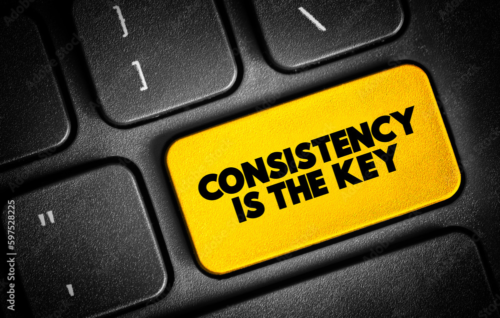 Consistency Is The Key text button on keyboard, concept background ...