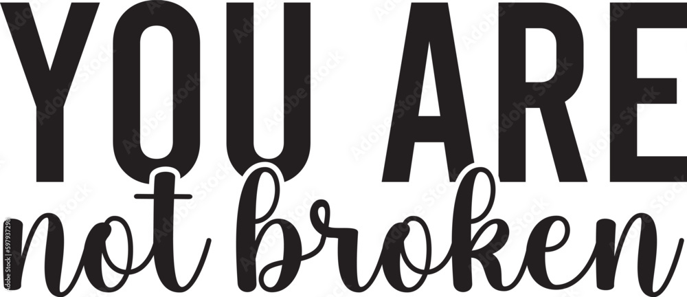 You are not broken SVG Cut Files - Mental Health SVG, Inspirational SVG ...