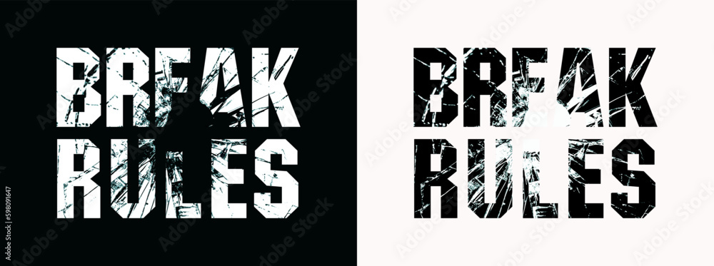 Broken glass effect for t-shirt design with slogan - break rules. Set ...