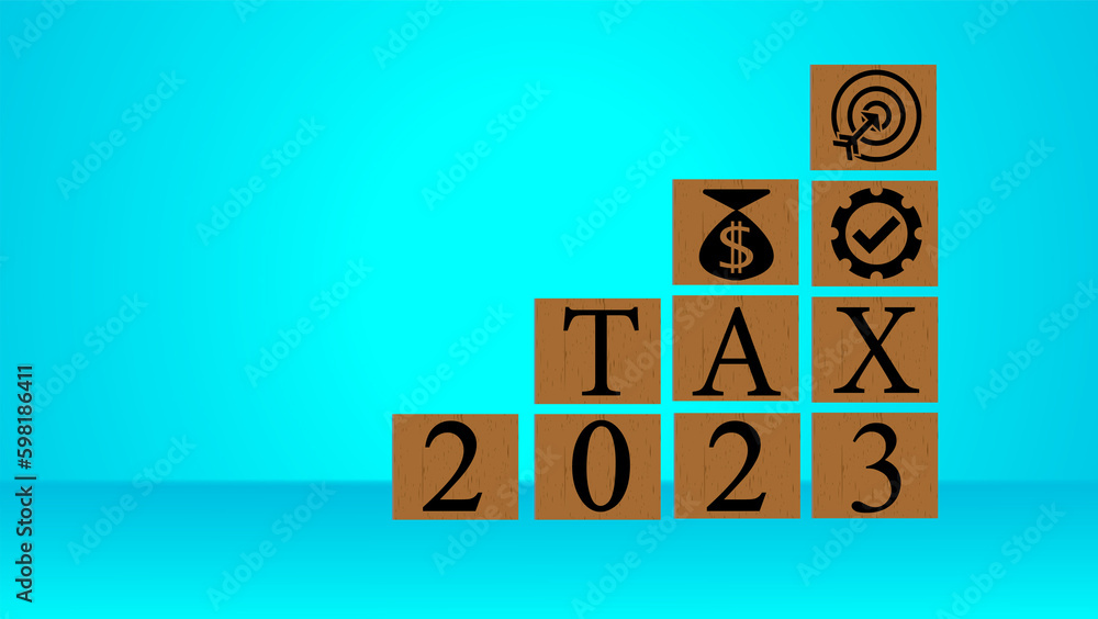 Tax 2023 text with icons on wooden blocks showing tax goal achivments ...
