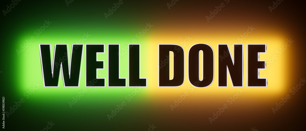 Well done. Colored glowing banner with the text well done. Feedback ...