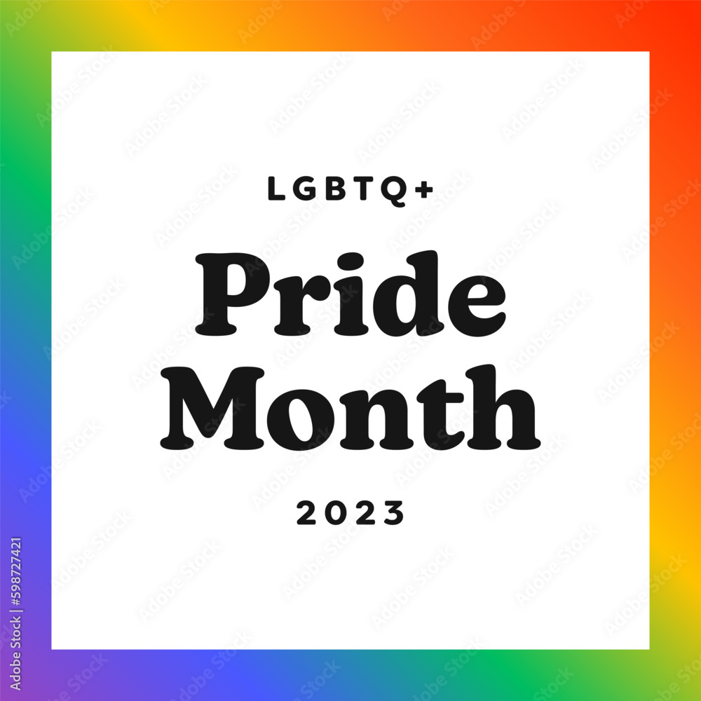 Pride Month Square Banner with Rainbow Gradient Border. LGBTQ+ Pride ...