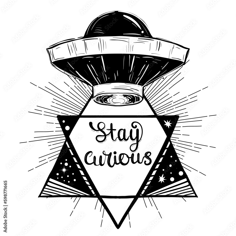UFO tattoo art and t-shirt design with lettering phrase stay curious ...