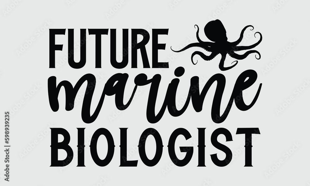 Future marine biologist- Octopus T-shirt Design, Conceptual handwritten ...