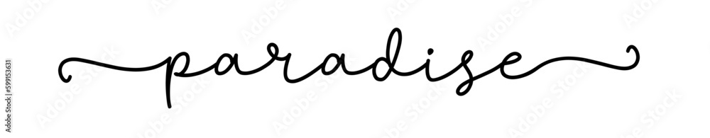 Paradise. Typography quote. Continuous line type text paradise. Hand ...