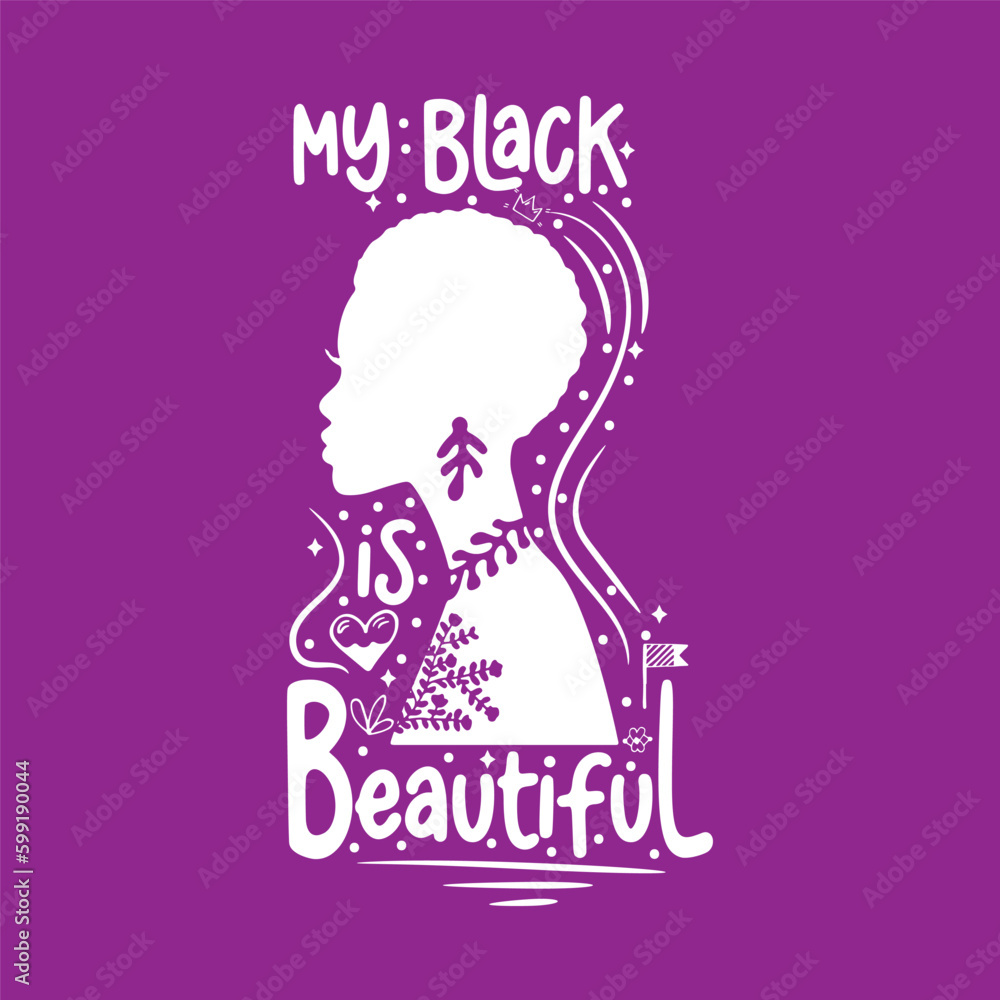 Black Calligraphy lettering slogan about black girl-My black is ...
