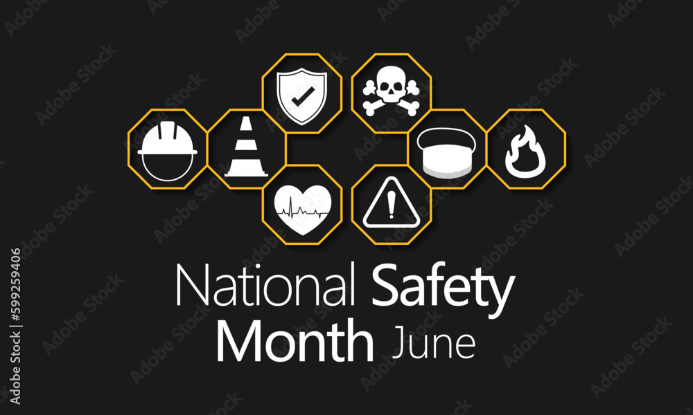National safety month is observed every year in June to remind us the ...