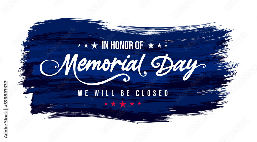Memorial Day sign, closed for memorial day sign, In honor of memorial ...