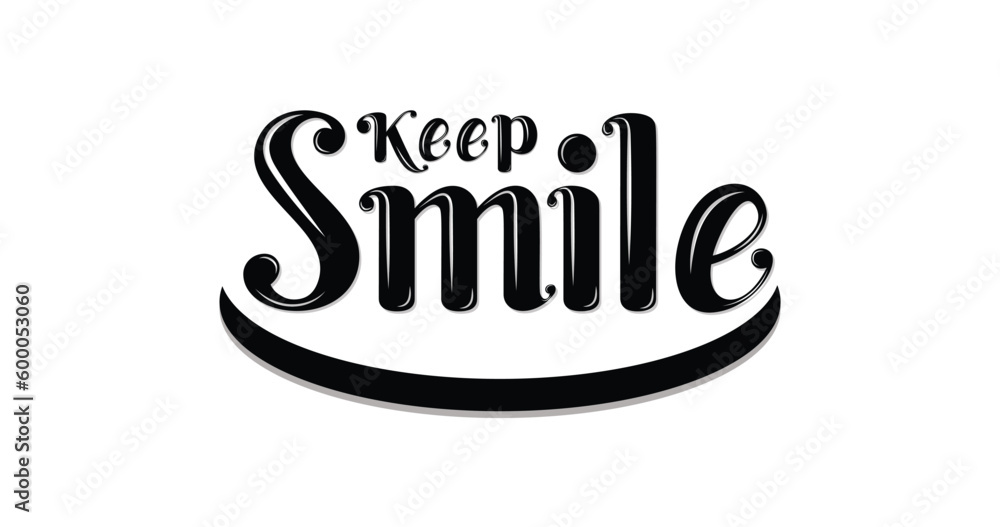 Keep smile text handwritten modern calligraphy in black color ...